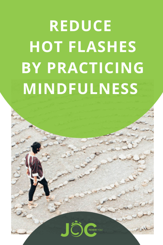 Reduce Hot Flashes by Practicing Mindfulness - JOC VIP Academy